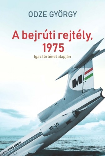 A bejrúti rejtély, 1975 [eKönyv: epub, mobi]